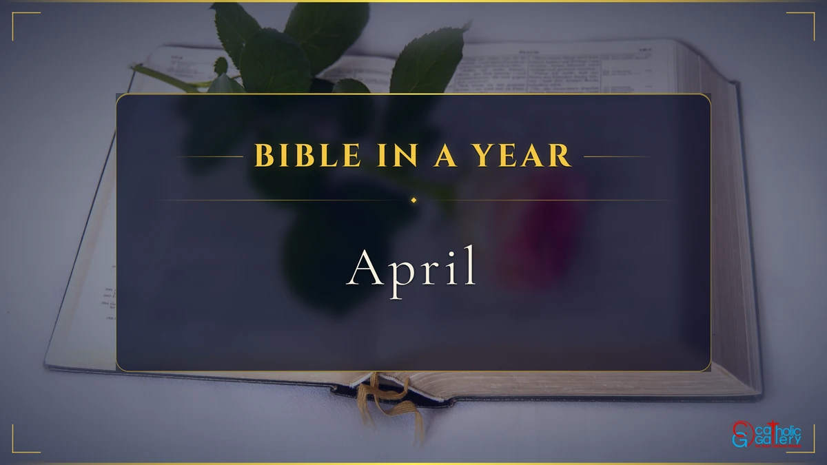 Bible in a Year - April, Month - 4 - Catholic Gallery